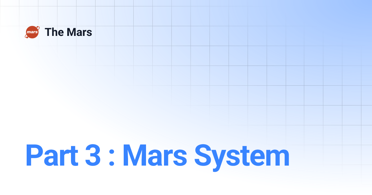 Part 3 : Mars System | The Mars